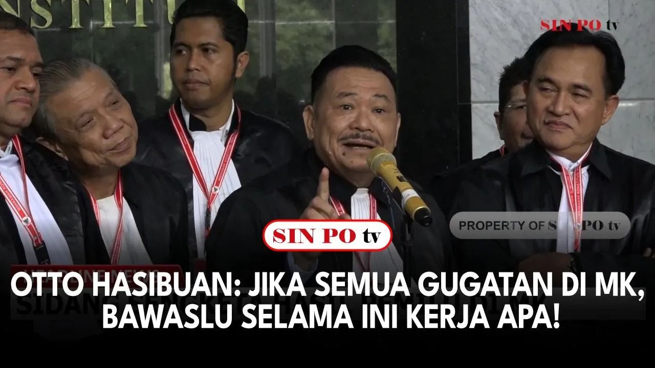 Otto Hasibuan: Jika Semua Gugatan di MK, Bawaslu Selama Ini Kerja Apa! Otto Hasibuan: Jika Semua Gugatan di MK, Bawaslu Selama Ini Kerja Apa!