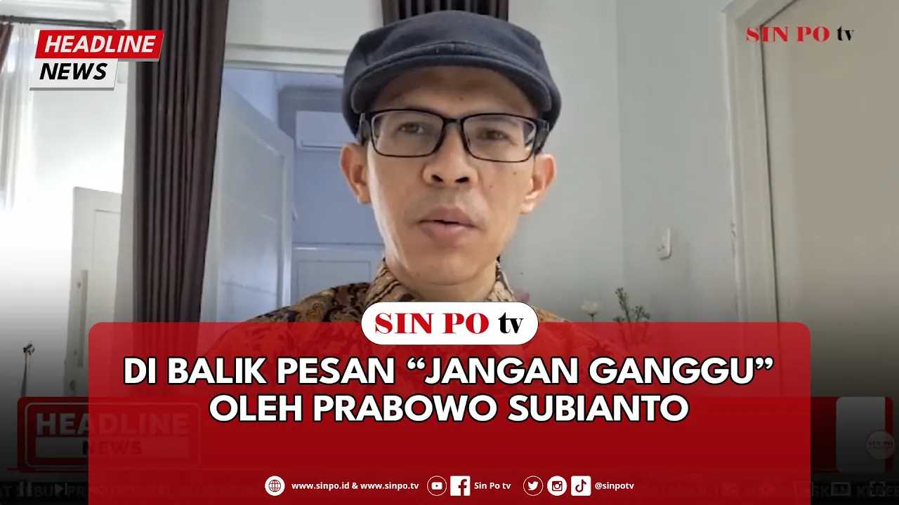 Di Balik Pesan “Jangan Ganggu” Oleh Prabowo Subianto Di Balik Pesan “Jangan Ganggu” Oleh Prabowo Subianto