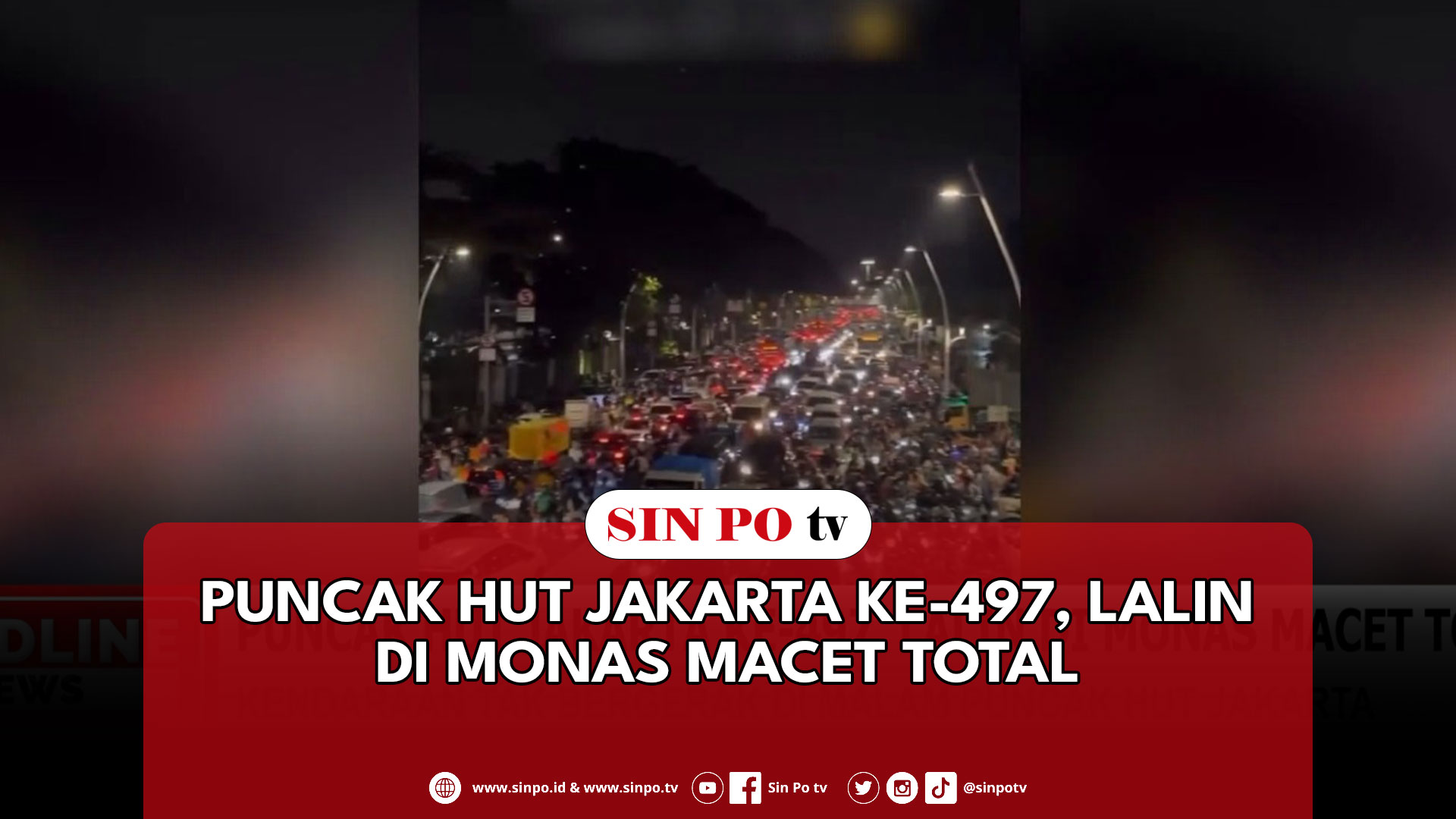 Puncak HUT Jakarta Ke-497, Lalin Di Monas Macet Total Puncak HUT Jakarta Ke-497, Lalin Di Monas Macet Total